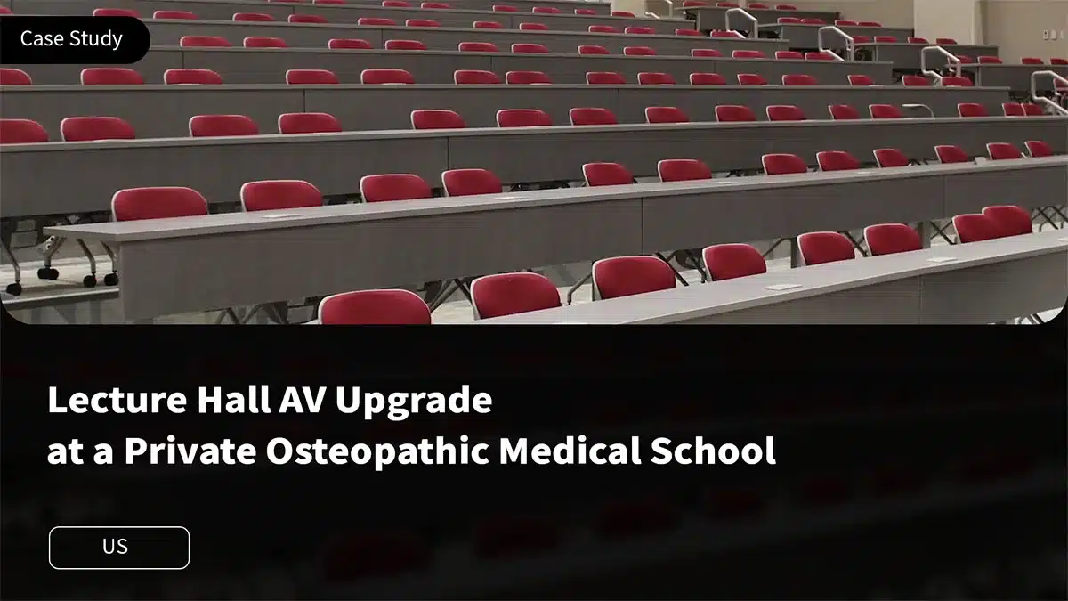 Lecture Hall AV Upgrade at a Private Osteopathic Medical School ...