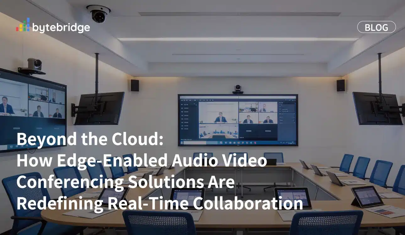 Beyond the Cloud: How Edge-Enabled Audio Video Conferencing Solutions ...